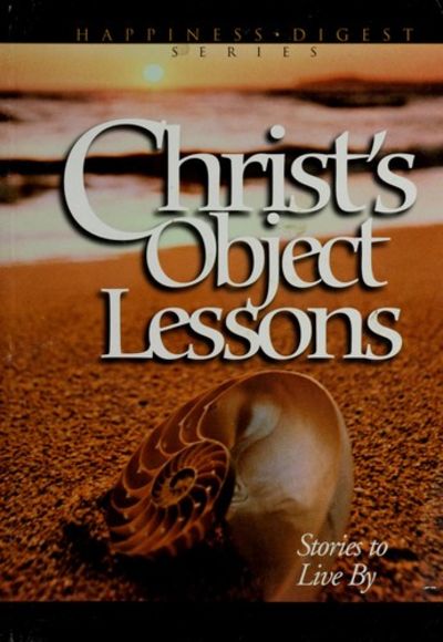 christs object lessons by white ellen g - Biblio.com