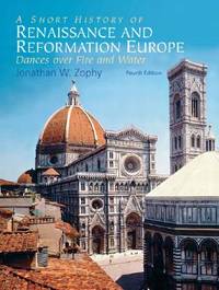 A Short History of Renaissance and Reformation Europe (4th Edition) by ...