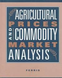 BIBLIO | Agricultural Prices and Commodity Market Analysis by John N ...