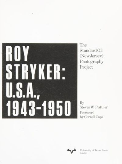 Roy Stryker: U.S.A., 1943-1950 The Standard Oil (New Jersey ...