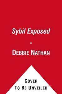 Sybil Exposed: The Extraordinary Story Behind the Famous Multiple ...