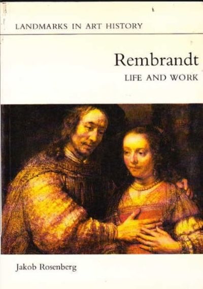 Rembrandt: Life and Work (Landmarks in art history) by Rosenberg, Jakob ...