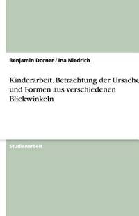 BIBLIO | Kinderarbeit. Betrachtung der Ursachen und Formen aus verschiedenen Blickwinkeln by ...
