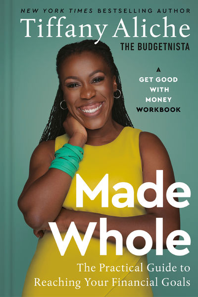 Made Whole: The Practical Guide to Reaching Your Financial Goals by ...