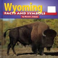 Wyoming Facts and Symbols (The States and Their Symbols) by Muriel L ...