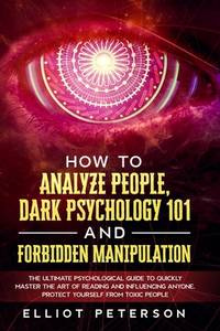 BIBLIO | How to Analyze People, Dark Psychology 101 and Forbidden Manipulation: The Ultimate ...