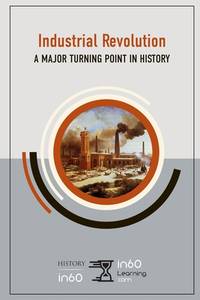 Industrial Revolution: A Major Turning Point in History by In60learning ...
