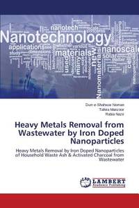 Heavy Metals Removal from Wastewater by Iron Doped Nanoparticles by ...