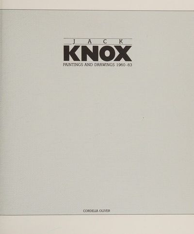 Jack Knox: Paintings and Drawings, 1960-83 by Cordelia Oliver ...