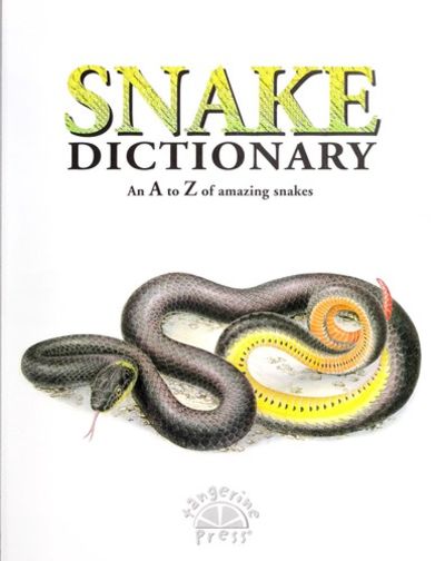 BIBLIO | Snake Dictionary (An A to Z of amazing snakes) by Clint Twist ...