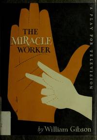 The Miracle Worker A Play For by Gibson William (6 items) - Biblio