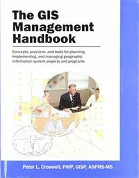 The GIS Management Handbook: Concepts, Practices, and Tools for ...