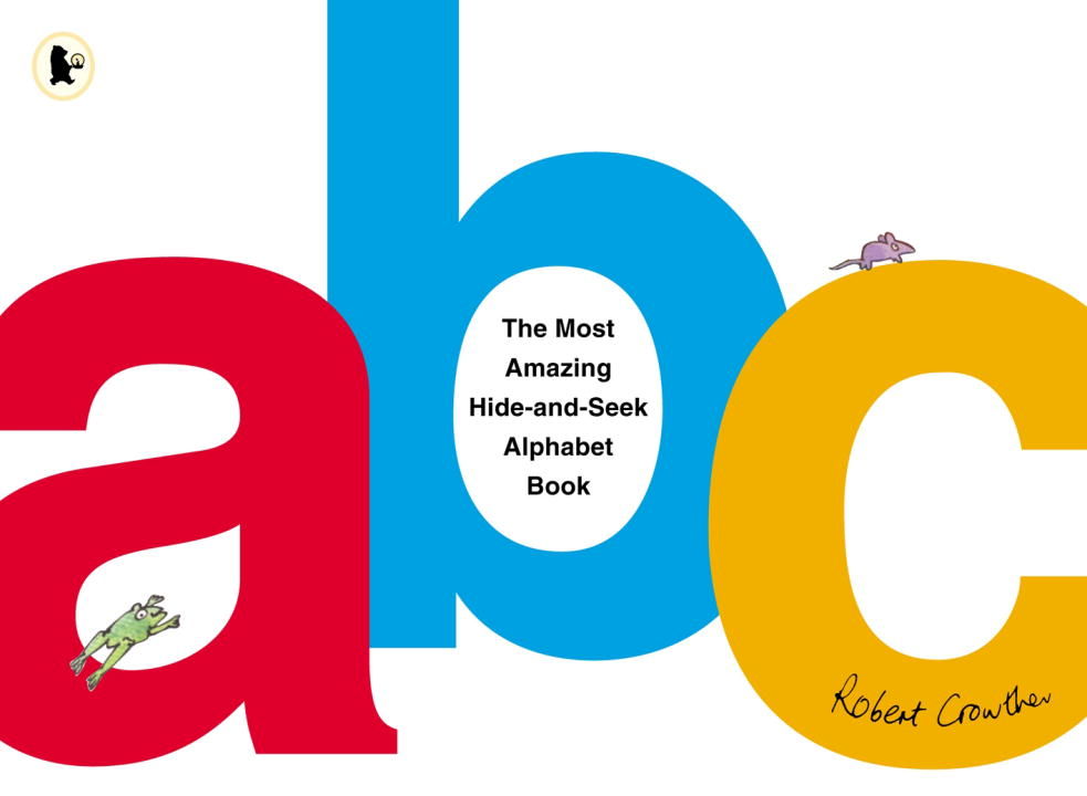 The Most Amazing Hide-And-Seek Alphabet Book by Robert Crowther; Robert ...