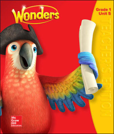Wonders, Grade 1, Unit 5: Figure It Out, Teacher's Edition, Common Core ...