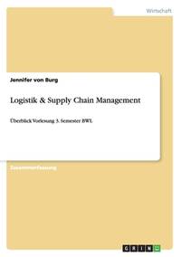 Logistik & Supply Chain Management: Überblick Vorlesung 3. Semester BWL ...