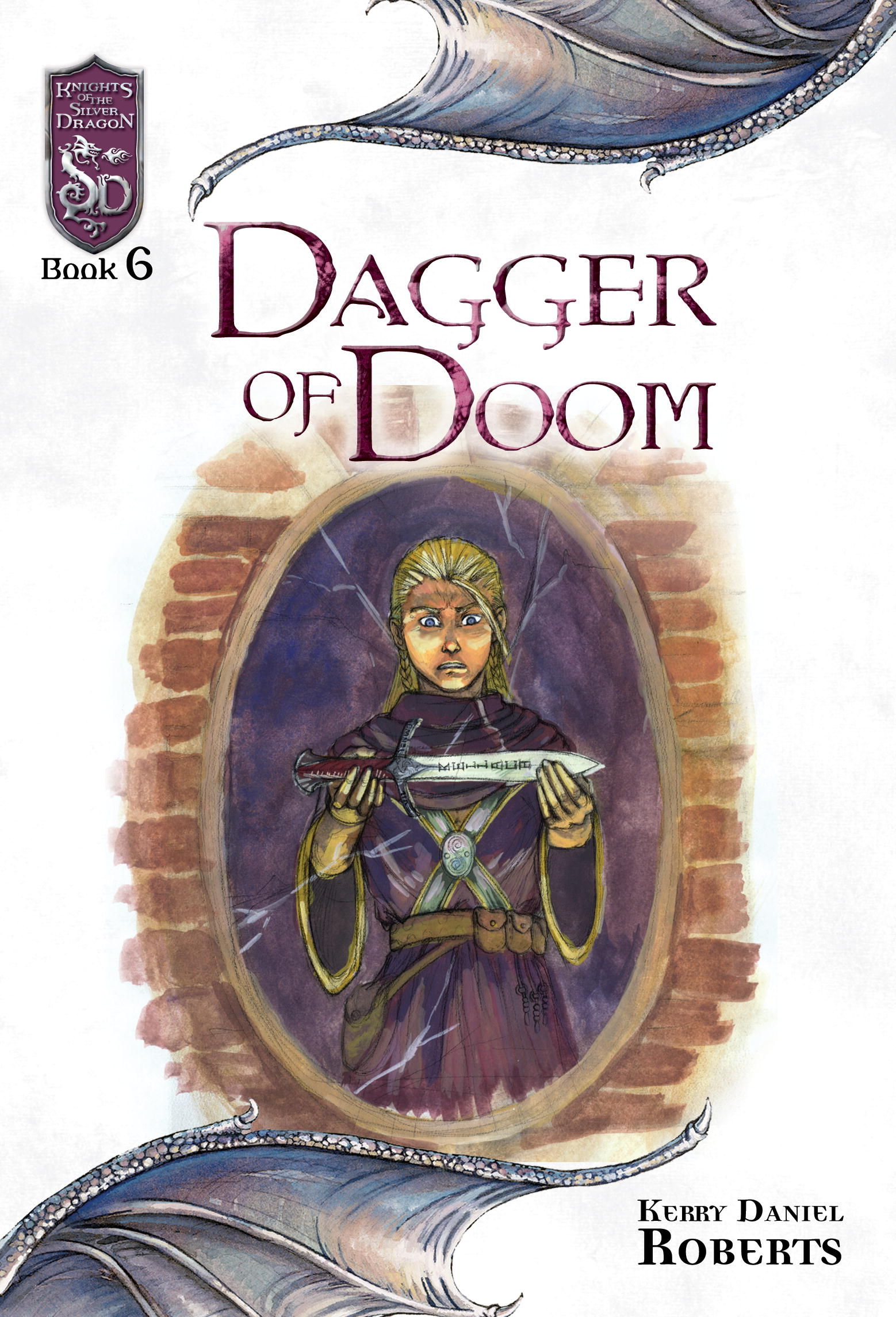 Dagger of Doom: Knights of the Silver Dragon, Book 6 by Kerry Daniel ...