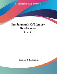 BIBLIO | Fundamentals Of Memory Development (1919) by Cameron B ...