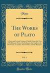 The Works of Plato, Vol. 3: A New and Literal Version, Chiefly from the ...