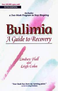 Bulimia: A Guide to Recovery by Lindsey Hall,Leigh Cohn | Trade ...