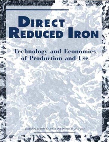 Direct Reduced Iron: Technology and Economics of Production and Use by ...