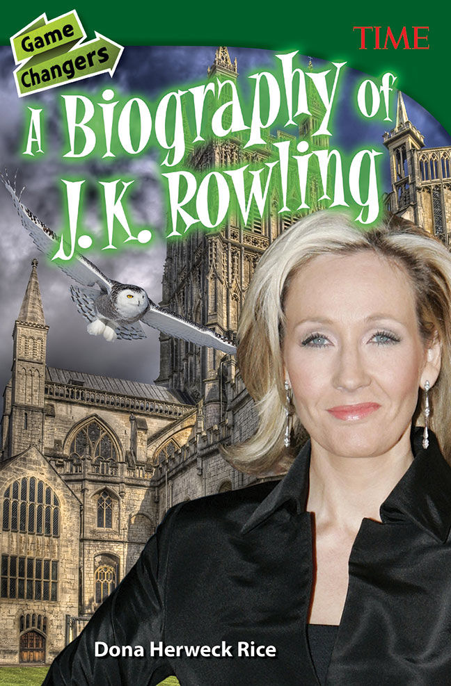 Game Changers - a Biography of J. K. Rowling by Dona Herweck Rice ...