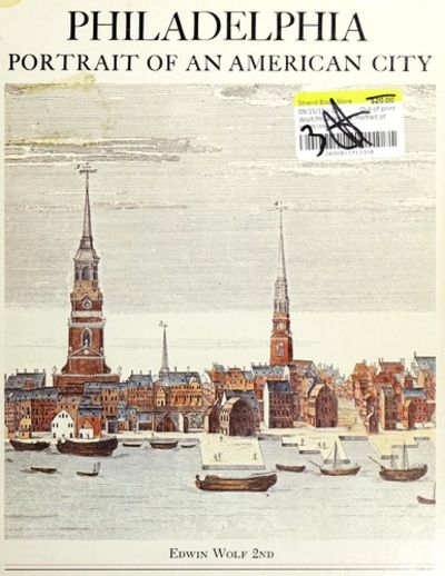 Philadelphia, Portrait of an American City : A Bicentennial History by ...