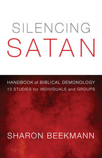 Silencing Satan: 13 Studies for Individuals and Groups: Handbook of ...