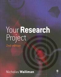 Your Research Project: A Step-By-Step Guide for the First-Time ...