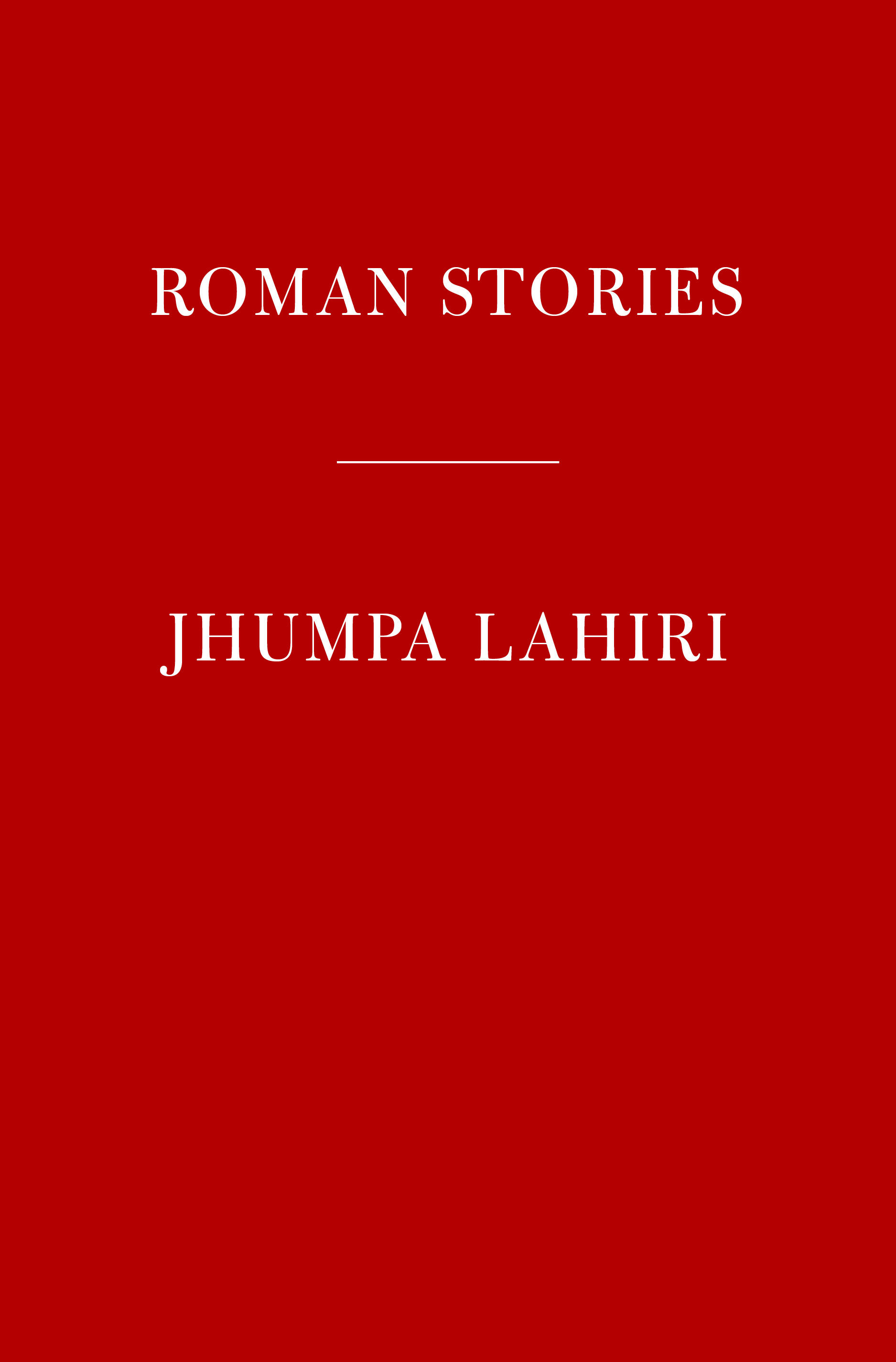 Roman Stories by Jhumpa Lahiri; Jhumpa Lahiri (Translator); Todd ...