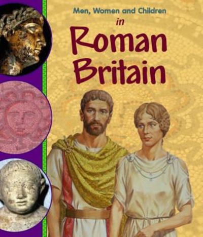 Men, Women and Children in Roman Britain. Jane Bingham by Jane Bingham ...
