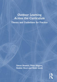Outdoor Learning Across the Curriculum: Theory and Guidelines for ...