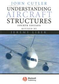 Understanding Aircraft Structures 4e by John Cutler/ Jeremy Liber ...