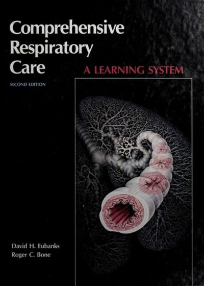 Comprehensive Respiratory Care: A Learning System Bone MD PhD(hon) MACP ...