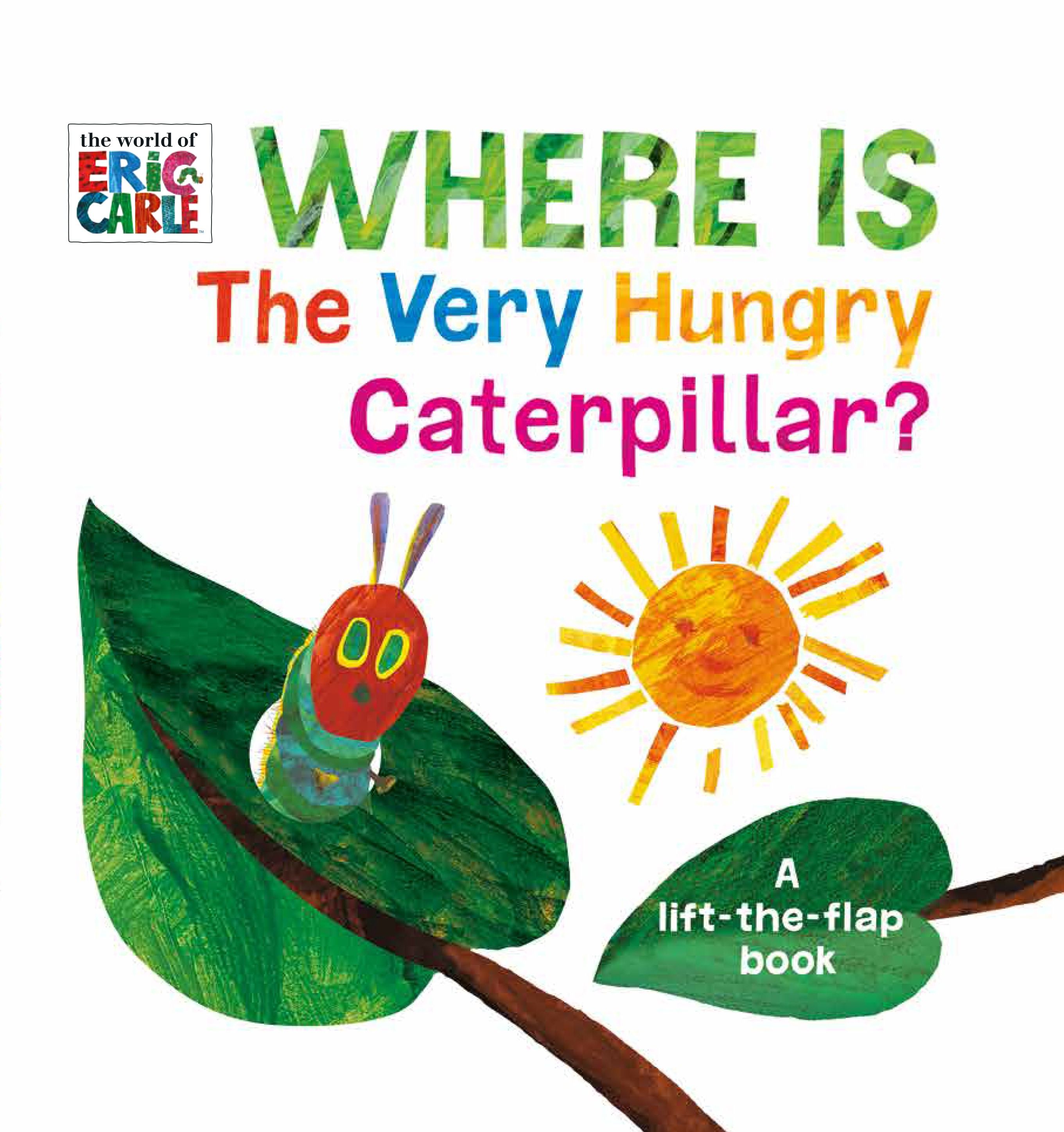 BIBLIO | Where Is the Very Hungry Caterpillar? : A Lift-The-Flap Book ...