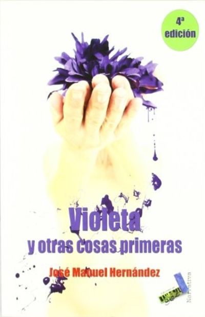 VIOLETA Y OTRAS COSAS PRIMERAS 4 edicin by Jos Manuel Hernndez ...