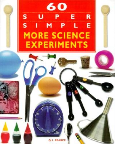 60 Super Simple More Science Experiments by Pearce, Q. L | Paperback | 1999-12 | Lowell House ...
