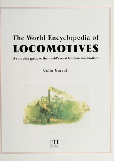 The World Encyclopedia of Locomotives by Colin Garratt - Hardcover ...
