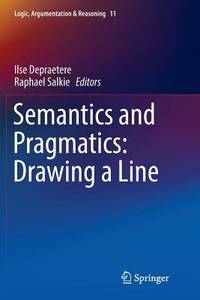 BIBLIO | Semantics and Pragmatics: Drawing a Line by Ilse Depraetere ...