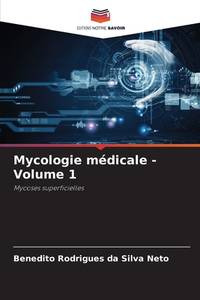 BIBLIO | Mycologie médicale - Volume 1: Mycoses superficielles (French Edition) by Rodrigues da ...