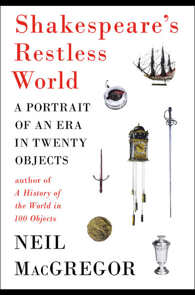 BIBLIO | Shakespeare's Restless World: A Portrait of an Era in Twenty ...