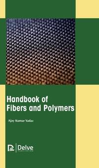 Handbook of Fibers and Polymers by Ajay Kumar Yadav - 1 - 2022 - from ...