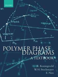 Polymer Phase Diagrams : A Textbook: A Textbook by Koningsveld, R ...