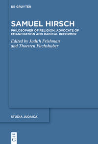 Samuel Hirsch: Religionsphilosoph, Emanzipationsverfechter und ...