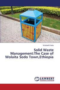 Solid Waste Management:The Case of Wolaita Sodo Town,Ethiopia