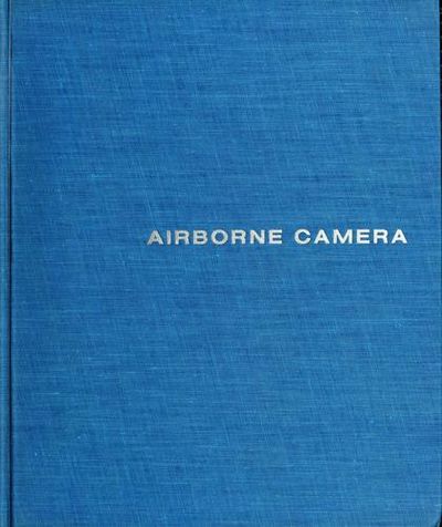 Airborne camera;: The world from the air and outer space by Newhall ...