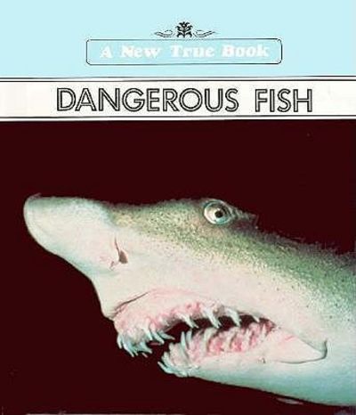 Dangerous Fish (New True Books) by Broekel, Ray | library | 1982 ...