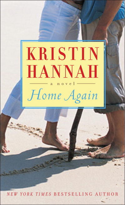 Home Again: A Novel by Kristin Hannah - December 1996