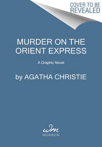 Murder on the Orient Express: The Graphic Novel by Christie, Agatha ...