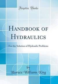 BIBLIO | Handbook of Hydraulics: For the Solution of Hydraulic Problems ...