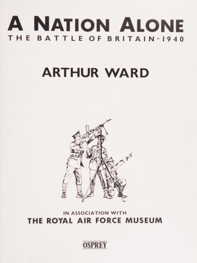 A Nation Alone The Battle of Britain-1940 by Ward, Arthur | Hardcover ...